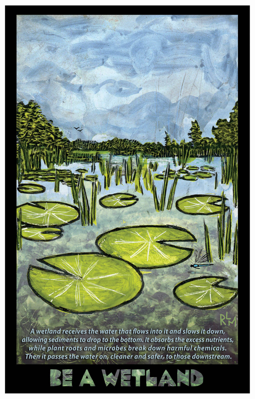 Be A Wetland – Ricardo Levins Morales Art Studio Store